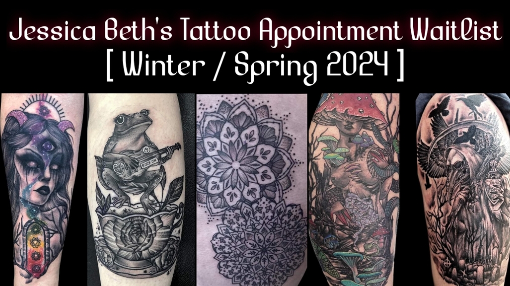 Jessica Beth's Tattoo Appointment Waitlist [Winter/Spring 2024]