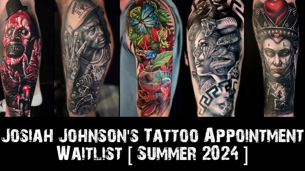 Josiah Johnson's Tattoo Appointment Waitlist [Summer 2024]